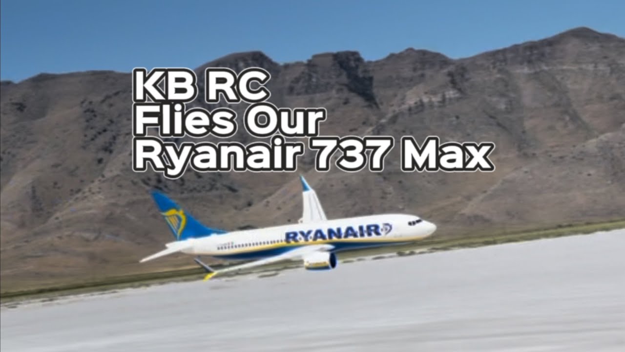 @KB_RC Flies Our Ryanair 737 Max! - YouTube