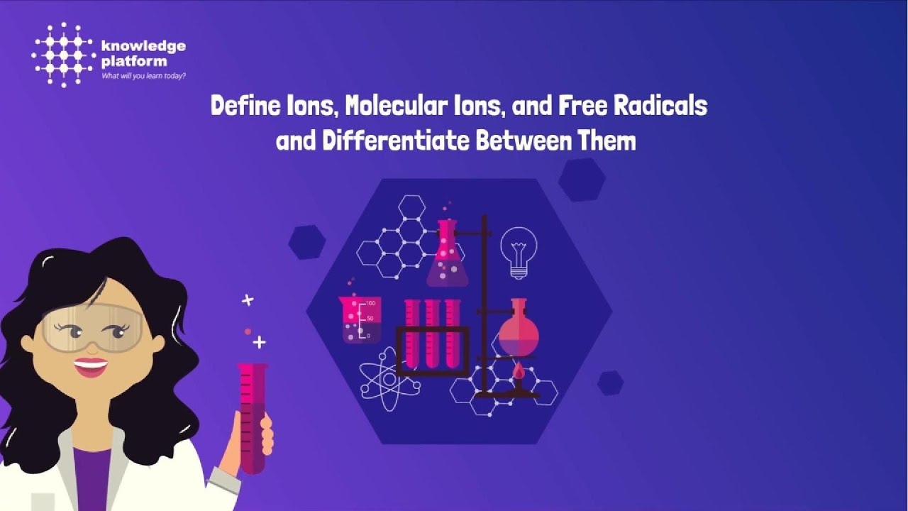 ions, Molecular Ions & Free Radicals Explained | Clear Difference for ...