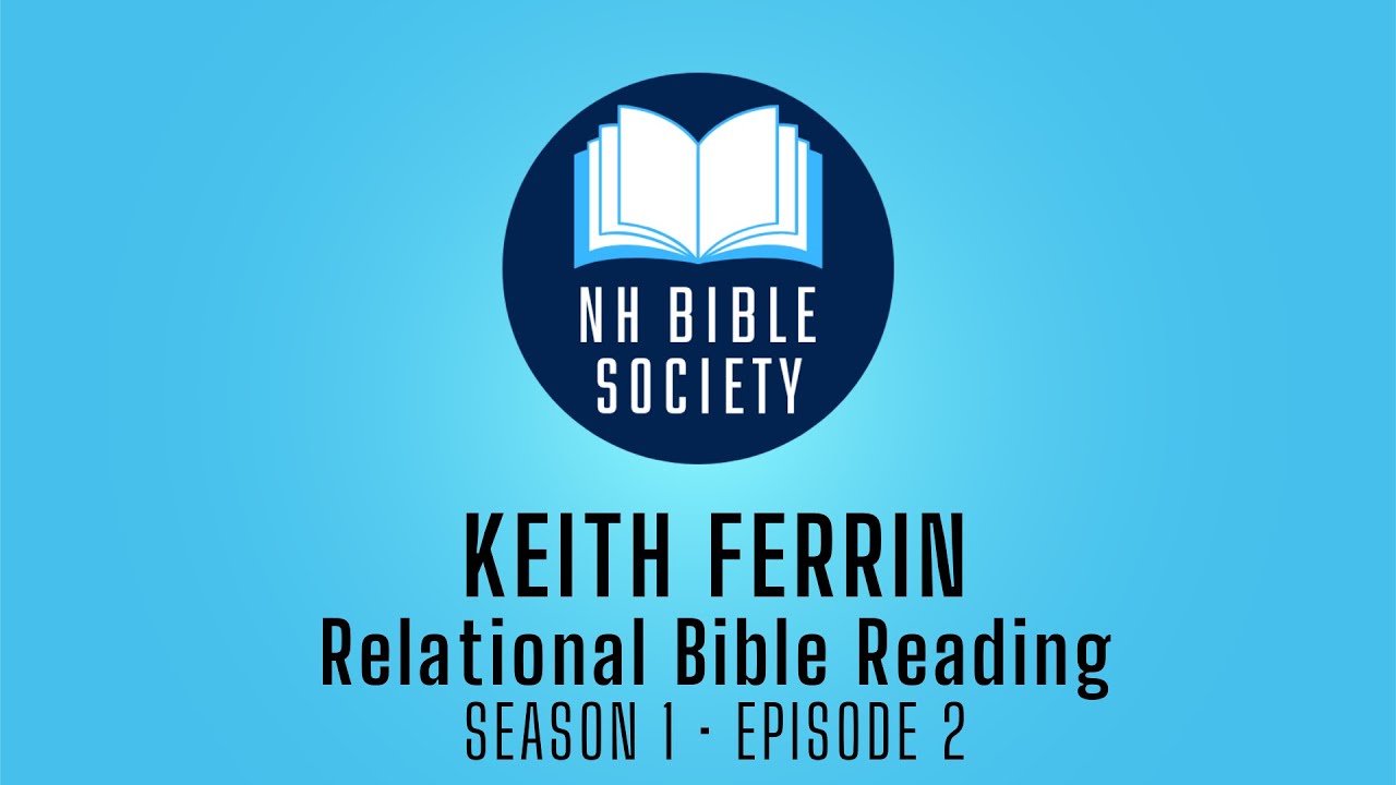 HELLO BIBLE S1E2 | KEITH FERRIN | RELATIONAL BIBLE READING - YouTube