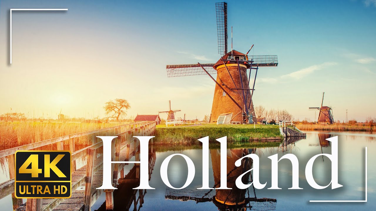 The Netherlands 4K Video Ultra HD | Holland 4K UHD | Cinematic Travel ...