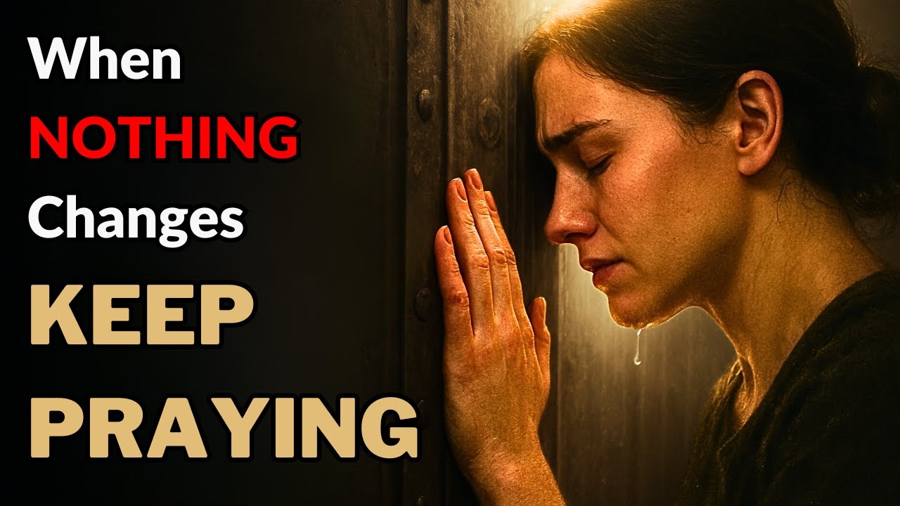 When Nothing Changes, Keep Praying | Effective Prayer - Episode 7 - YouTube