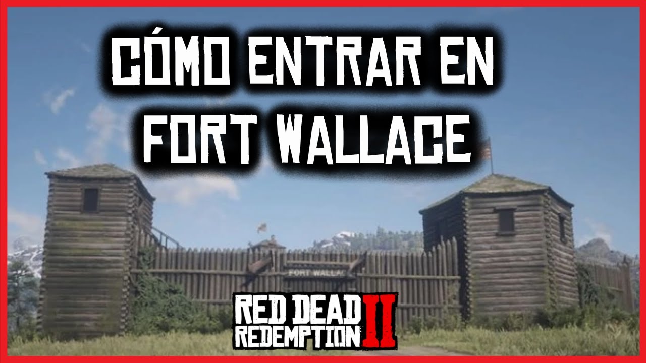RED DEAD REDEMPTION 2 Cómo entrar en Fort Wallace - YouTube