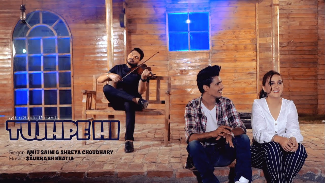 Tujhpe Hi | Amit Saini Ft. Shreya Choudhary | The Soul Singers - YouTube