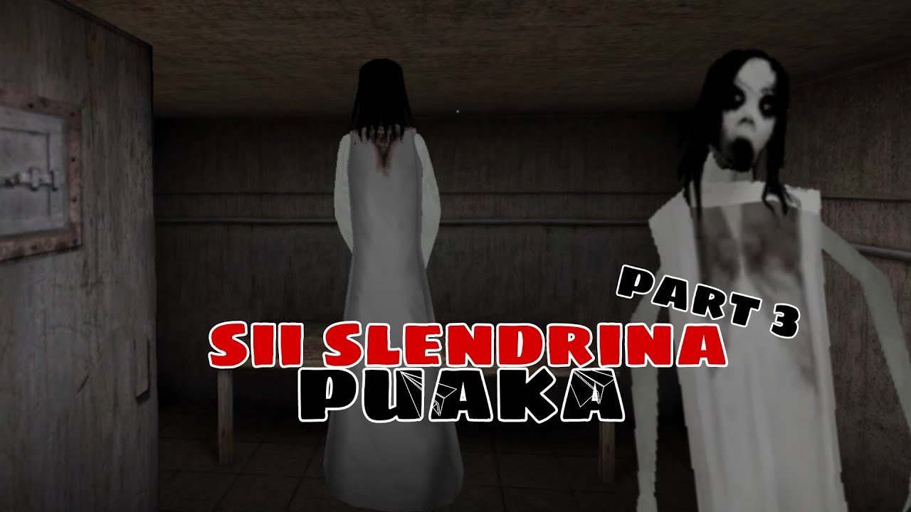 SLENDRINA PUAKA PART 3 || SLENDRINA THE CELLAR - YouTube
