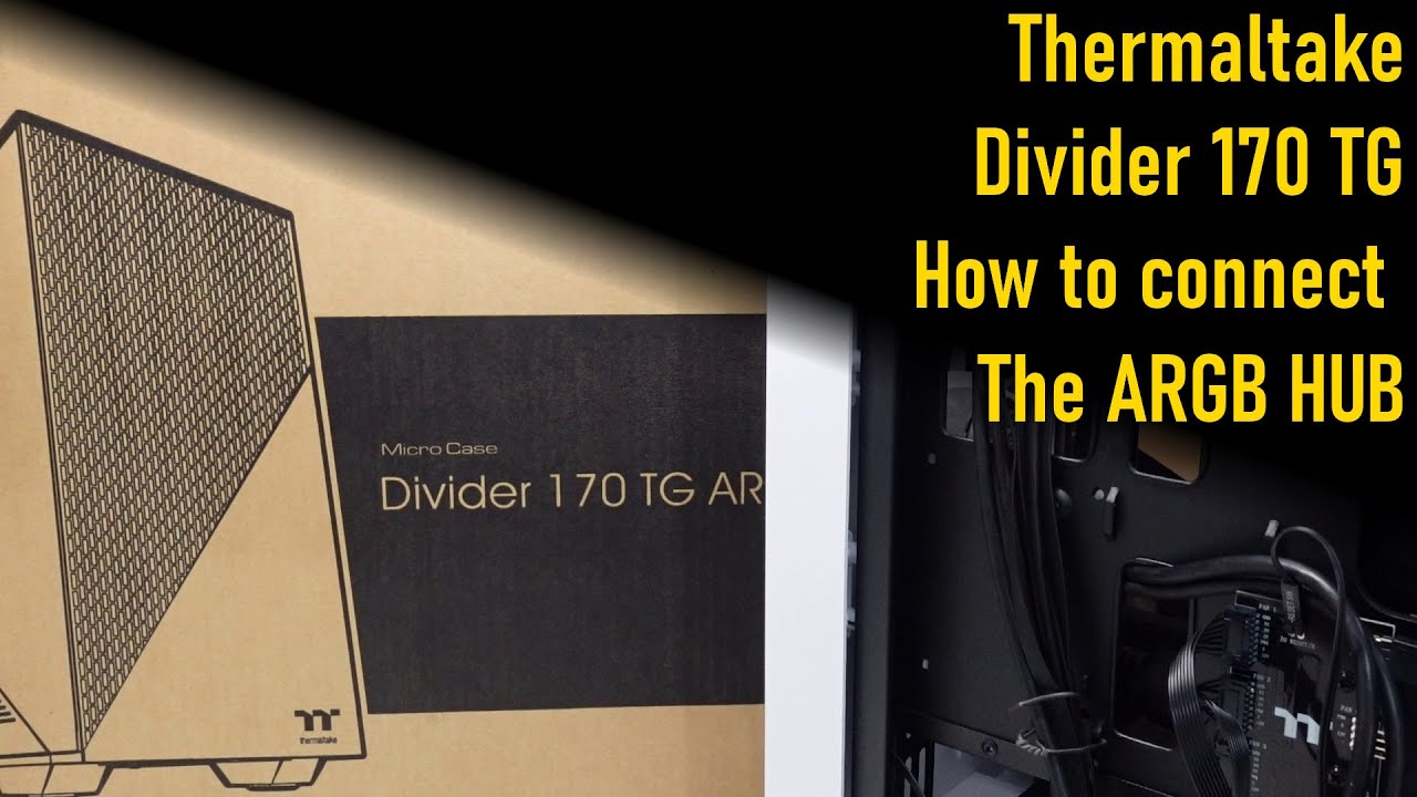 Thermaltake Divider 170 TG ARGB Hub Setup - YouTube