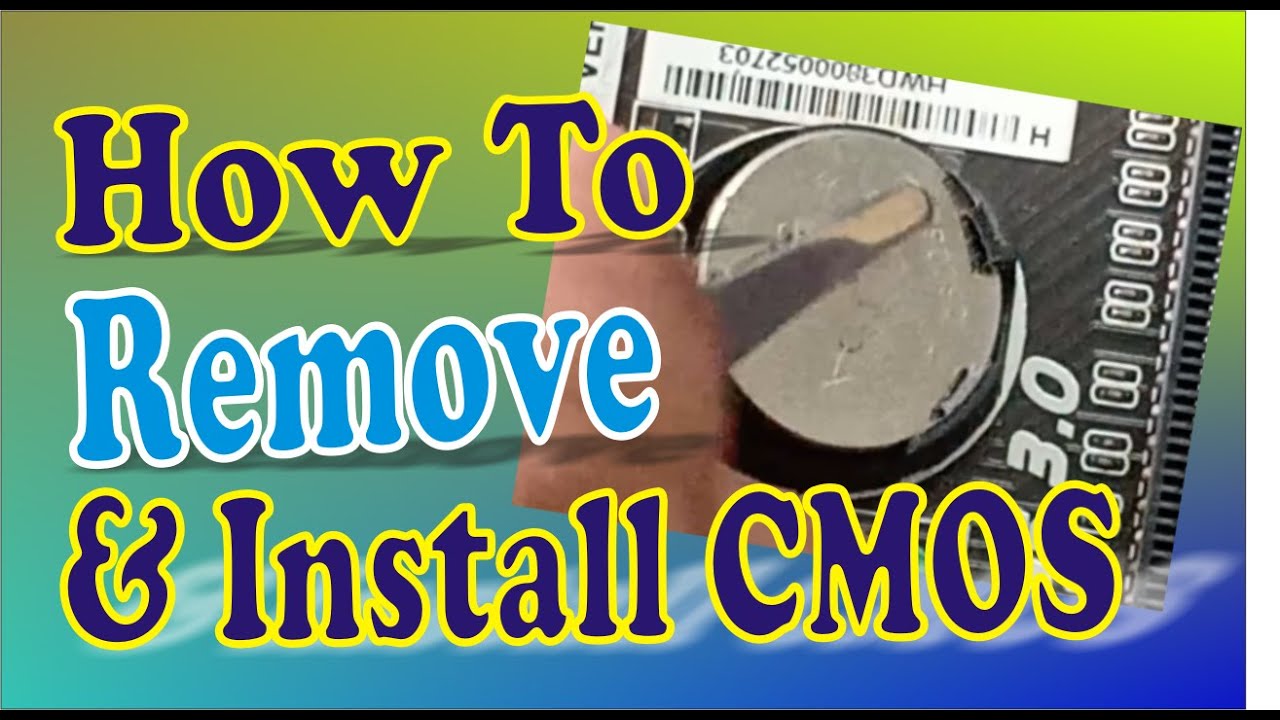 How To Remove and Install CMOS | Teacher Henry - YouTube