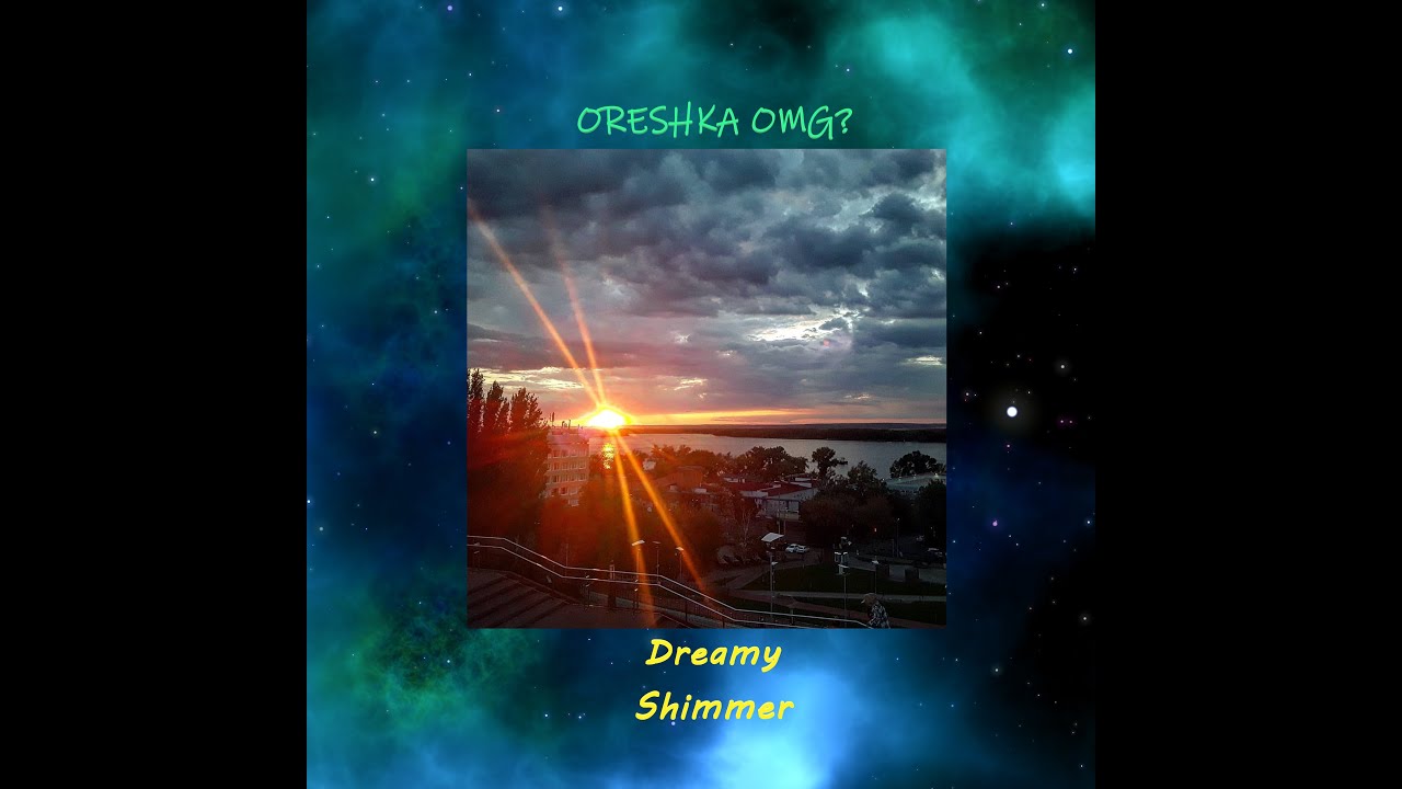 Oreshka Omg - Dreamy Shimmer - YouTube Music