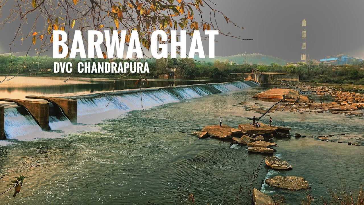 Barwa Ghat | DVC Chandrapura | Chandrapura | Jharkhand 🏝️🏞️ - YouTube