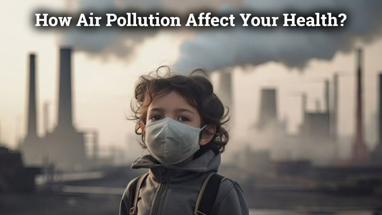 How Air Pollution Affects Your Health | Particle Pollution - YouTube