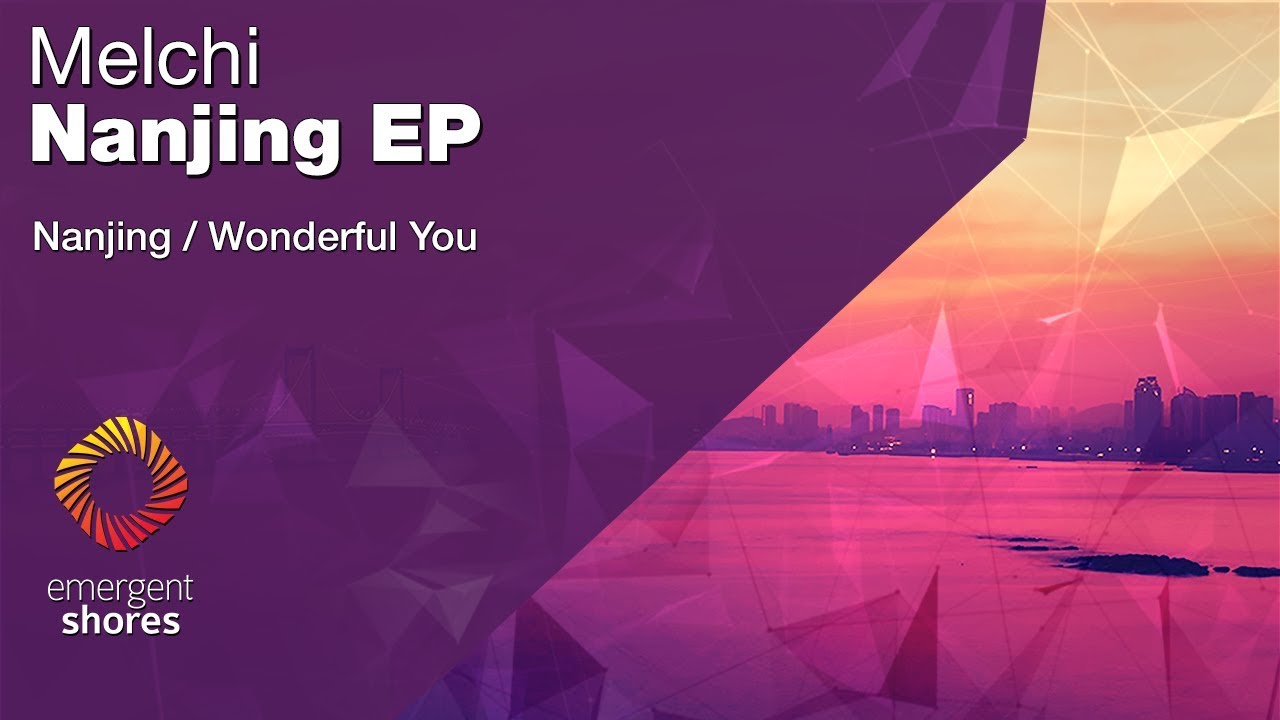 Melchi - Nanjing [Emergent Shores] - YouTube