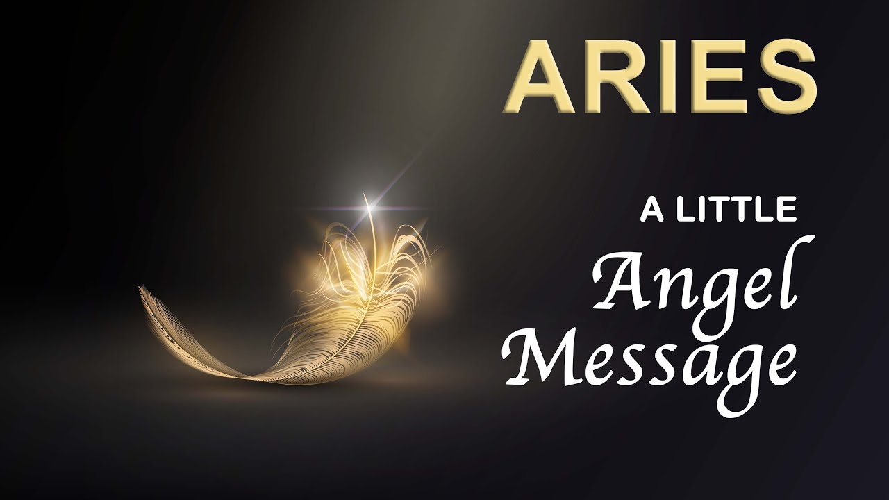 ARIES A LITTLE ANGEL MESSAGE FOR THE DAY - YouTube
