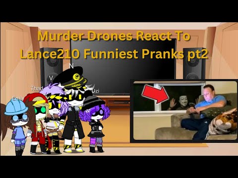 Murder Drones react to Lance210 Funniest Pranks Ever Complications (pt2 ...