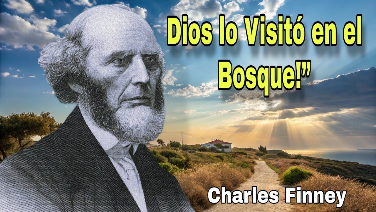 Una Oración que Cambió la Historia: El Clamor de Charles Finney ...