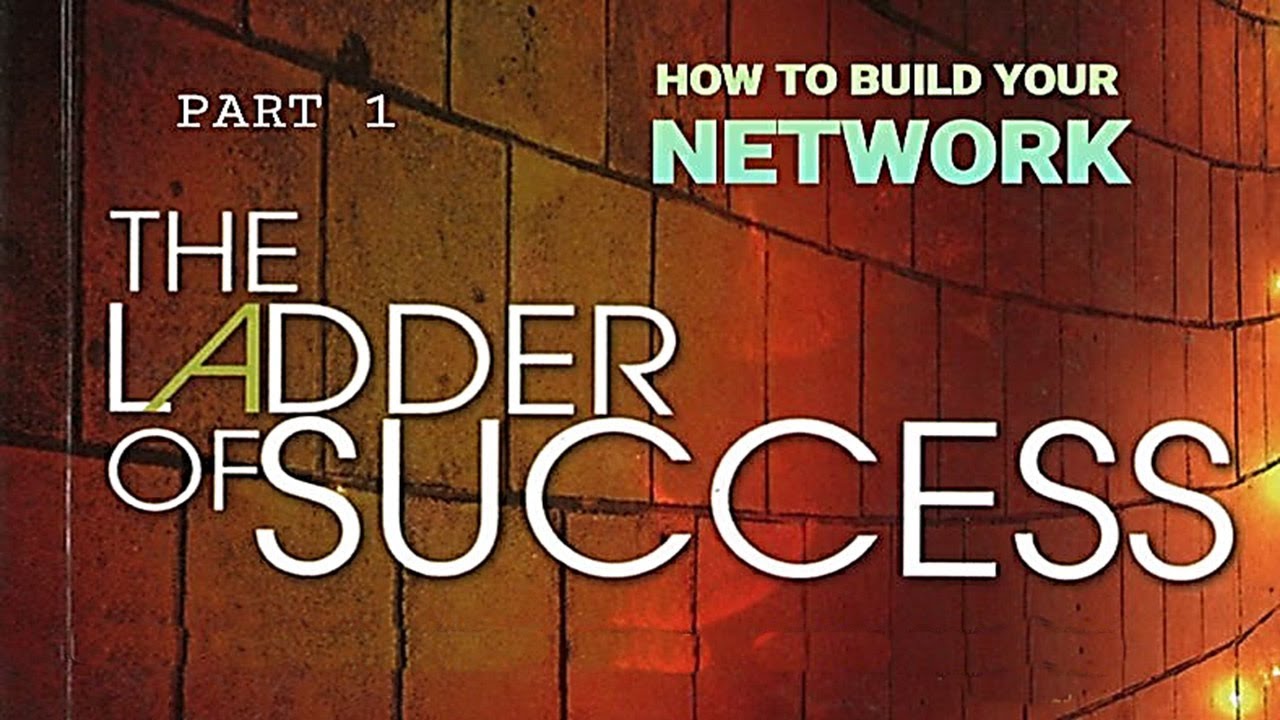 How to build your network: THE LADDER OF SUCCESS - YouTube