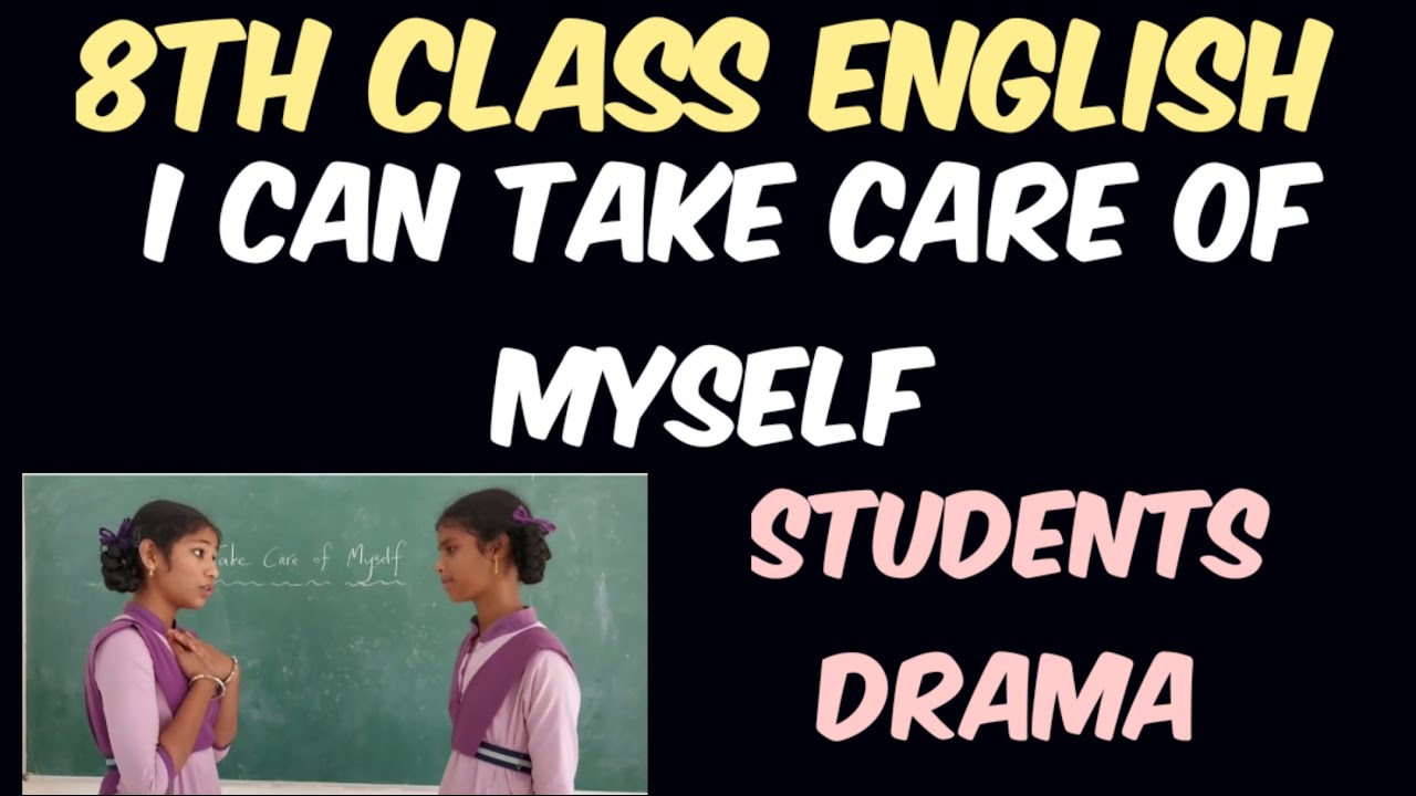 I Can Take Care of Myself | Drama by 8th Class Students | 8th Class ...