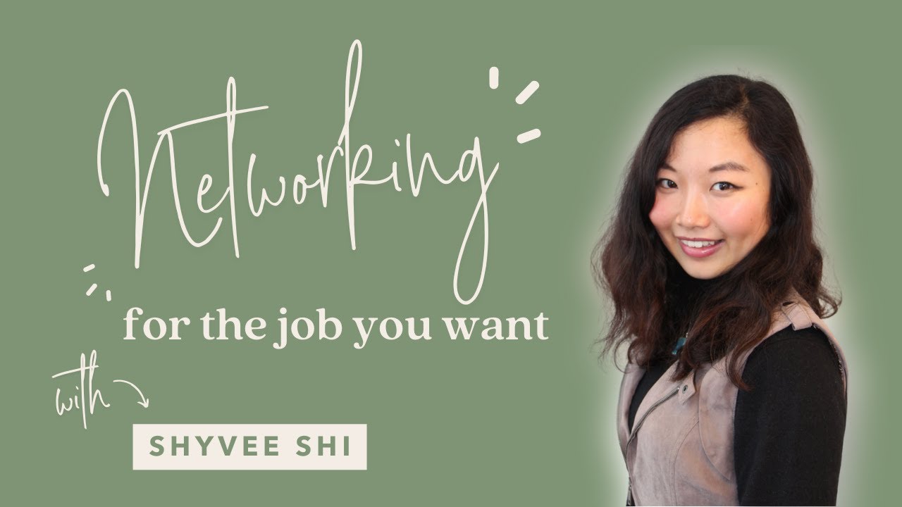 Networking For The Job You Want With Shyvee Shi - YouTube