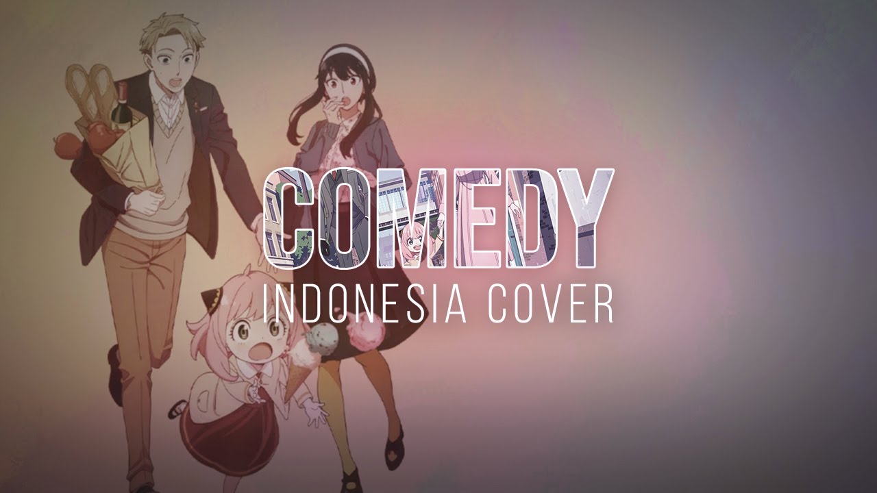 Comedy / Kigeki (Indonesia Cover) ED 1 SPY x FAMILY - YouTube
