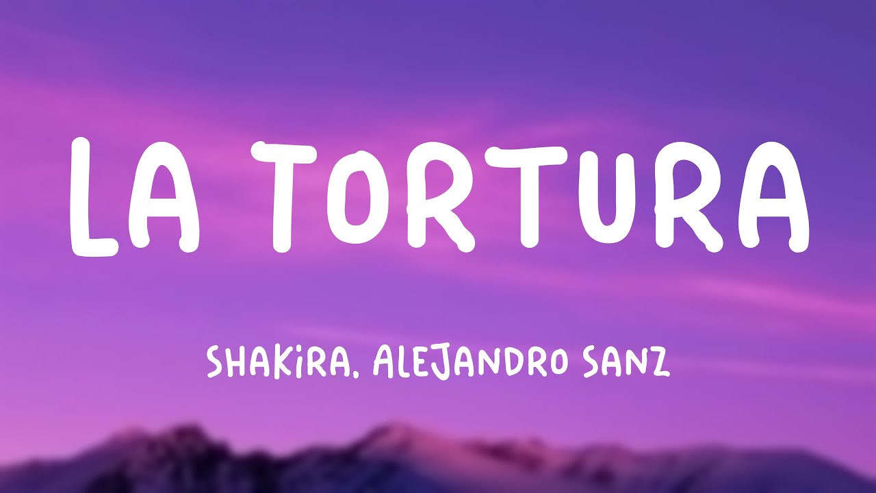 La Tortura - Shakira, Alejandro Sanz {Lyrics Video} 🎼 - YouTube