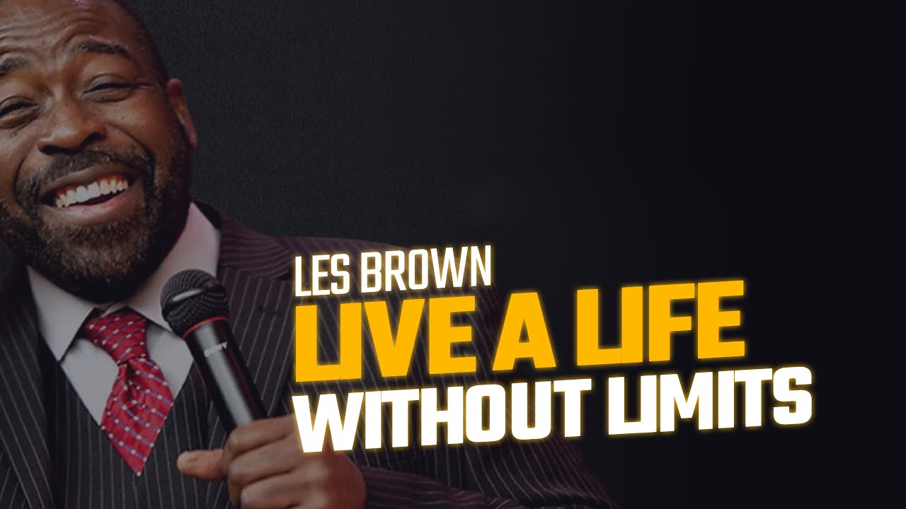 Les Brown. Living a life without limits. Motivational video - YouTube