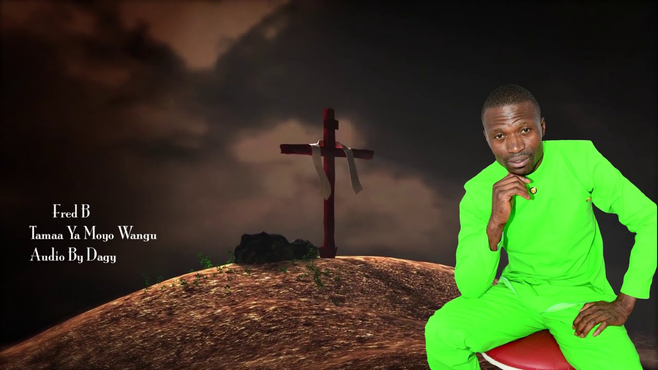 Tamaa Ya Moyo Wangu By Fred B (Official Video) - YouTube