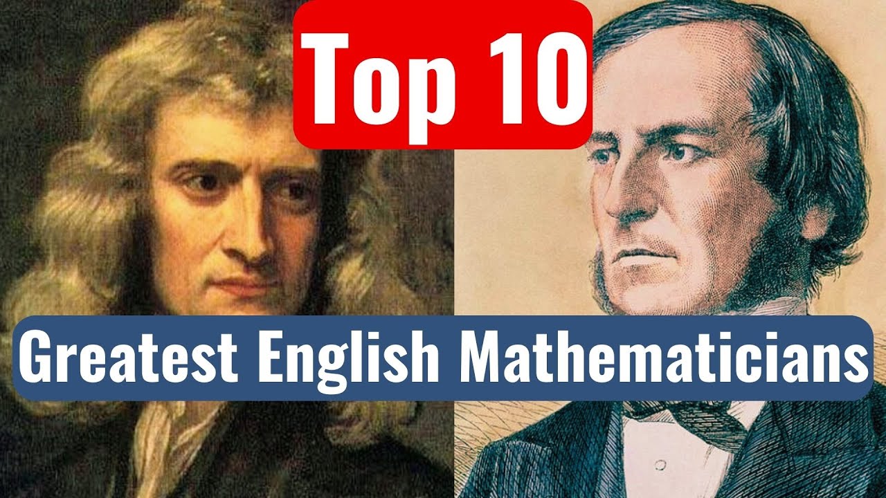Top 10 Greatest English Mathematicians - YouTube