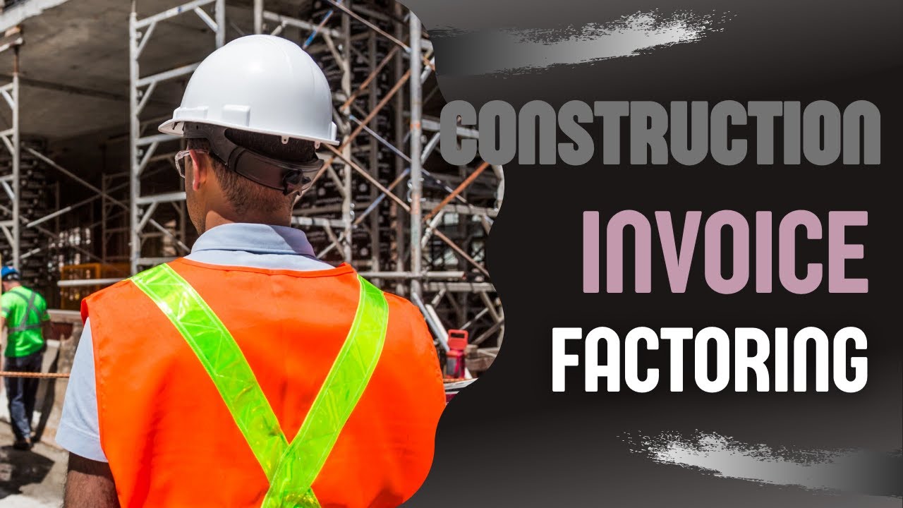 Construction Invoice Factoring ★ Invoice Factoring Options - YouTube