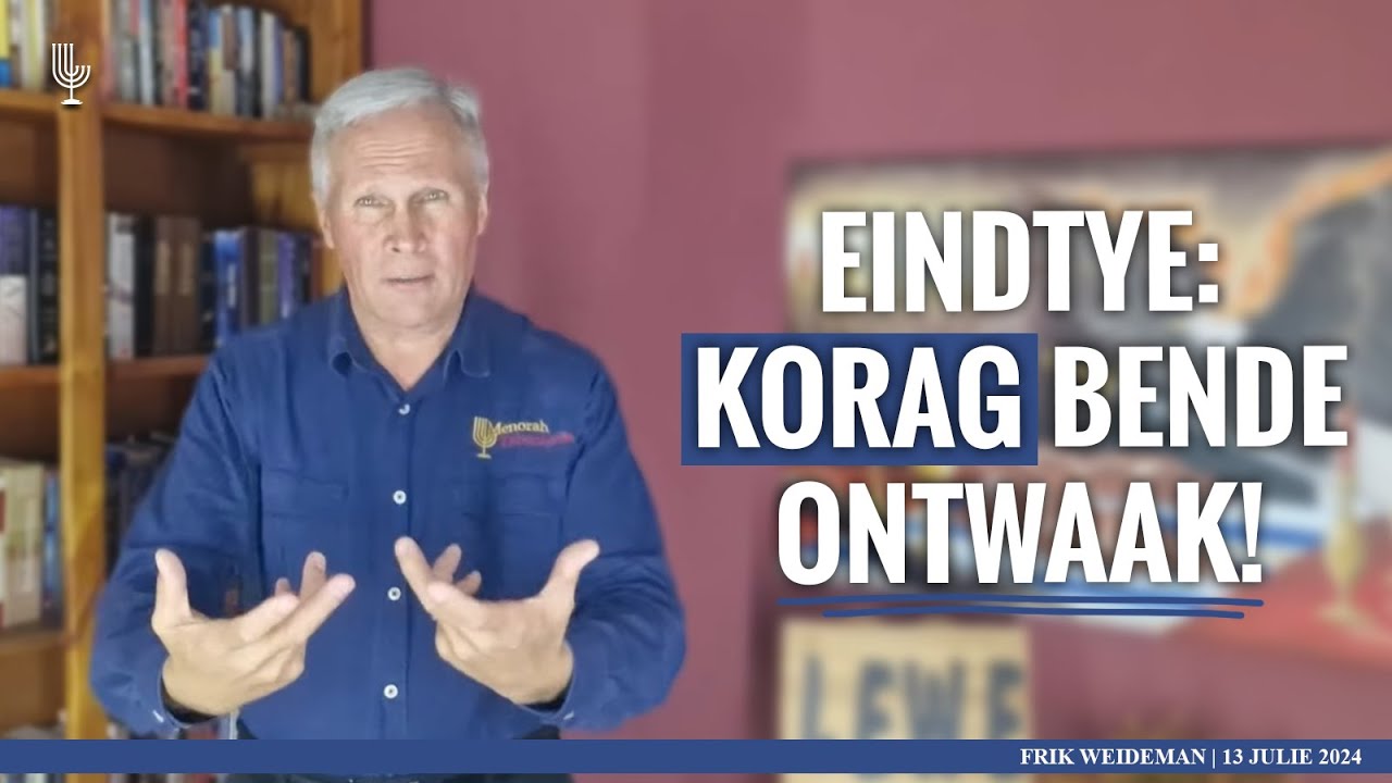 Eindtye: KORAG bende ONTWAAK! - Past. Frik Weideman | Menorah ...