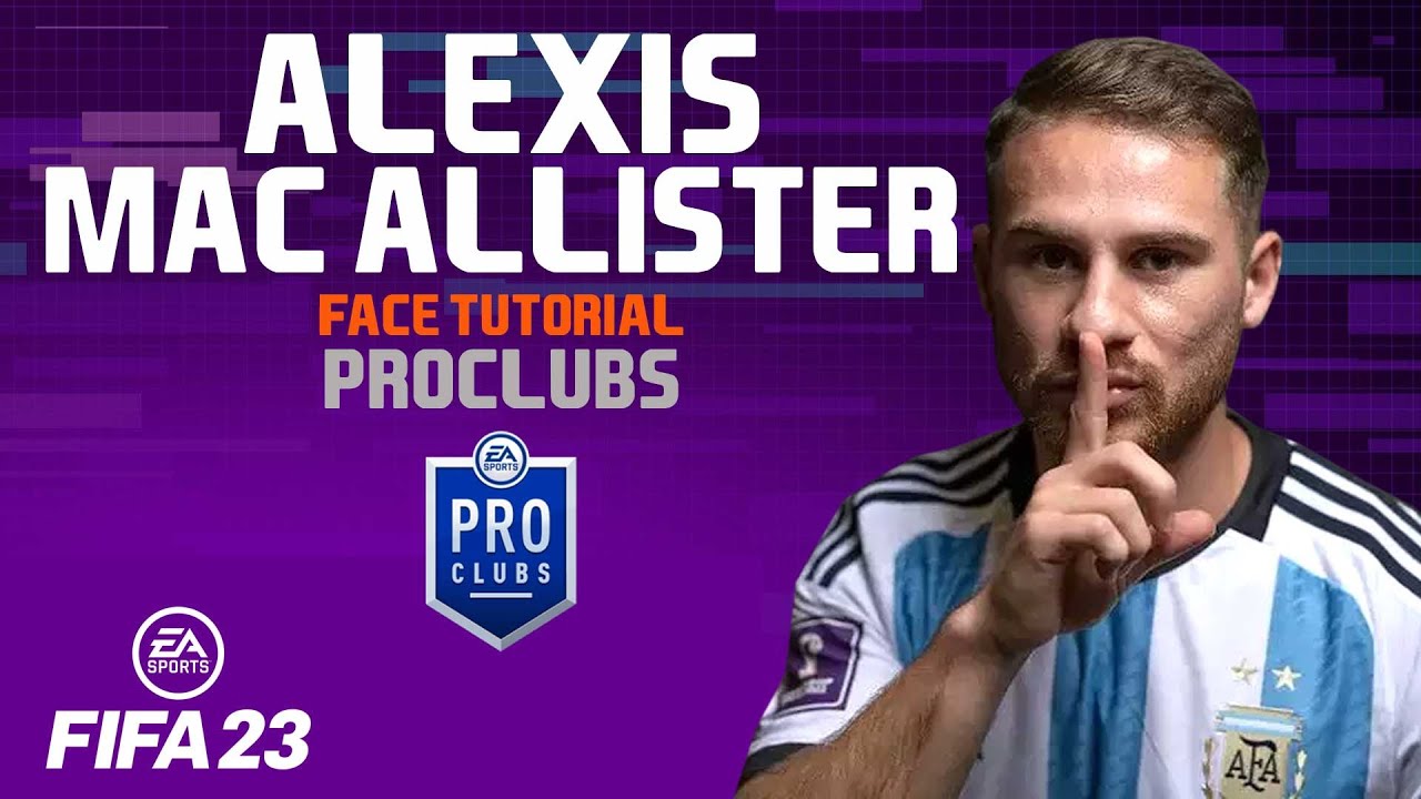 ALEXIS MAC ALLISTER FACE FIFA 23 Pro Clubs Face Creation LOOK ALIKE ...