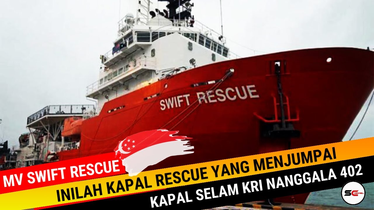MV Swift Rescue Kapal Rescue Milik Singapore Yang Menjumpai Kapal Selam ...
