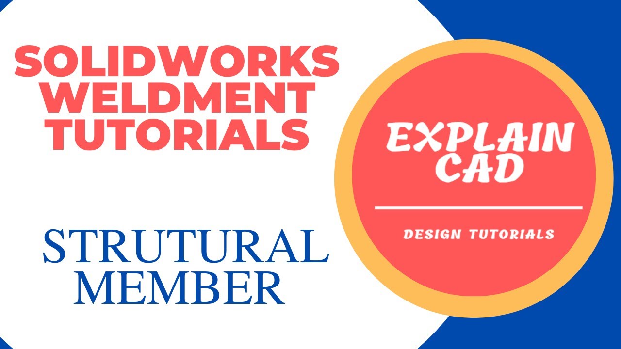 SOLIDWORKS WELDMENT TUTORIALS STRUTURAL MEMBER IN WELDMENTS SOLIDWORKS | SOLIDWORKS TUTORIALS ...
