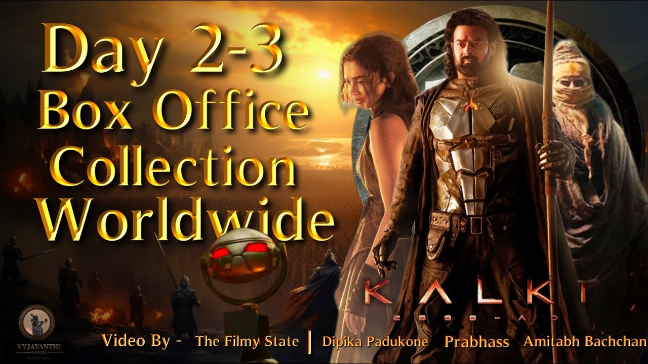 Kalki Box Office Collection Report [Day - 2 & 3] Worldwide | Kalki 2898 ...