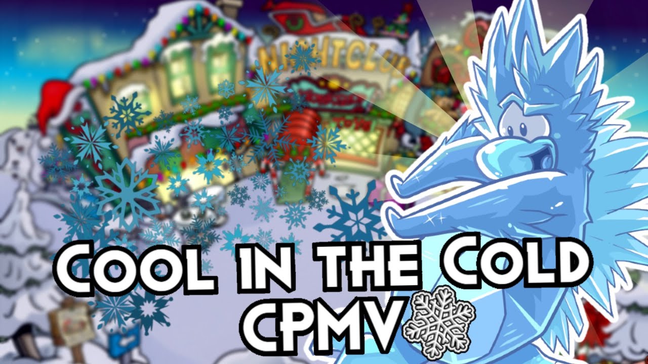 ️ COOL IN THE COLD - CPMV (Club Penguin Rewritten Music Video) ️| Mkcpr ...