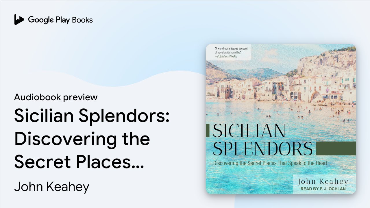 Sicilian Splendors: Discovering the Secret… by John Keahey · Audiobook ...