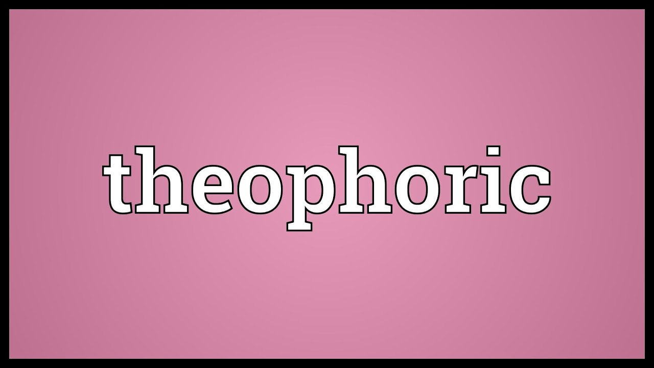 Theophoric Meaning - YouTube