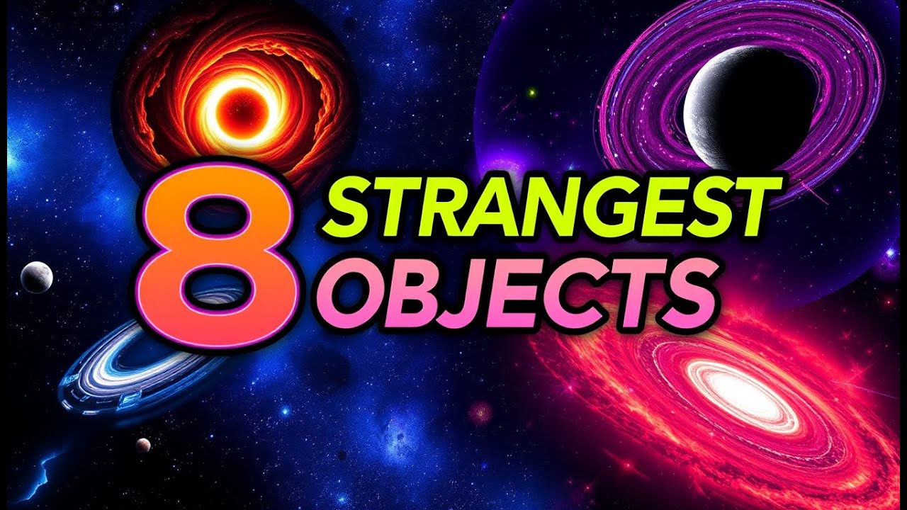 The 8 Strangest Objects in Space - YouTube