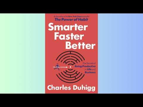 SUMMARY-Smarter Faster Better: The Secrets of Being Productive in Life and Business- Charles ...