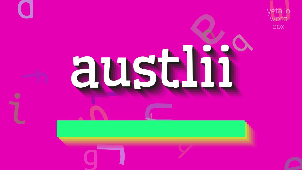 AUSTLII - HOW TO SAY AUSTLII? #austlii - YouTube