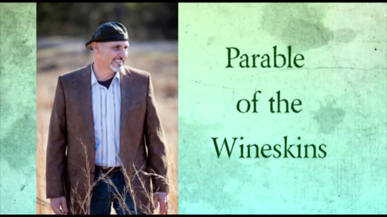 Parable of the Wineskins - YouTube