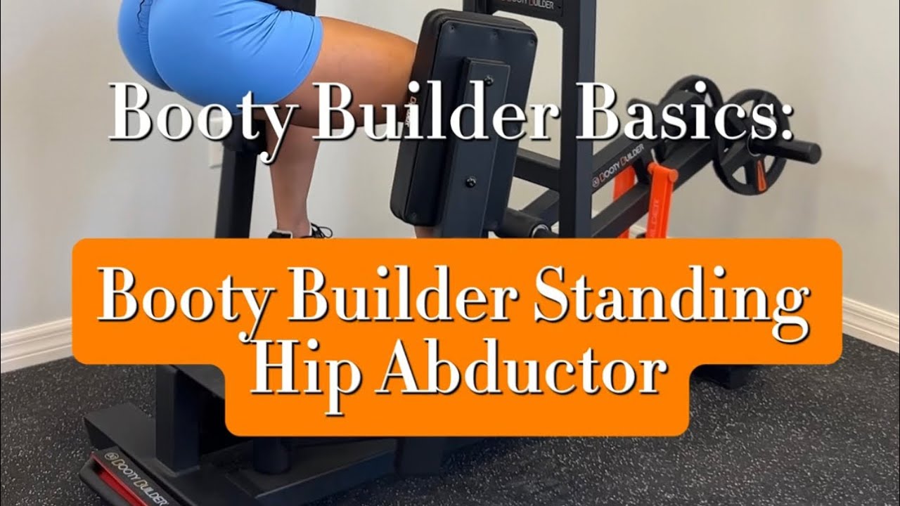 Booty Builder Basics: How to use the Booty Builder Standing Hip Abductor - YouTube