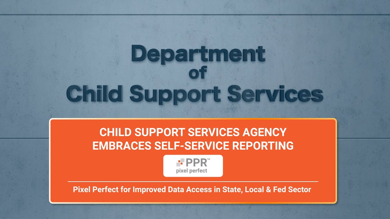 Child Support Services Agency Embraces Self-Service Reporting | Video ...