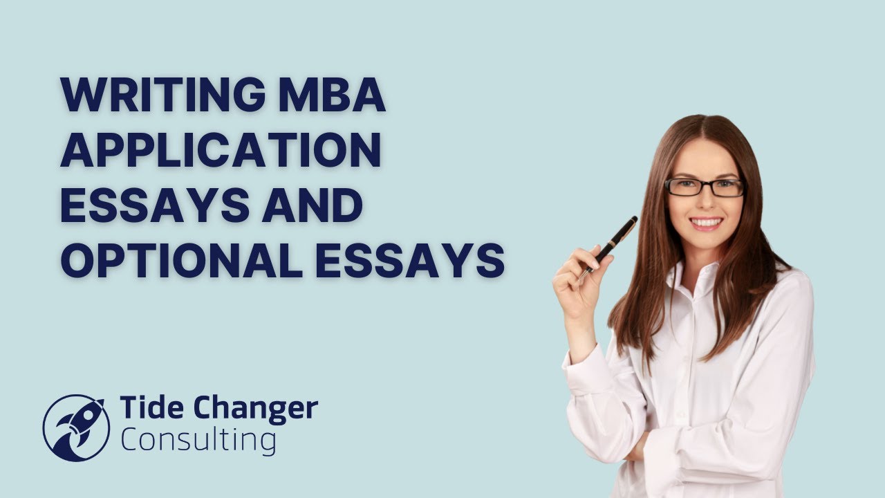 Writing MBA Application Essays and Optional Essays | Tide Changer ...