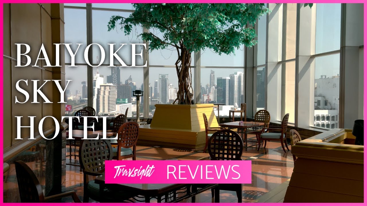 Affordable Luxury? Baiyoke Sky Hotel Review - Bangkok, Thailand Travel ...