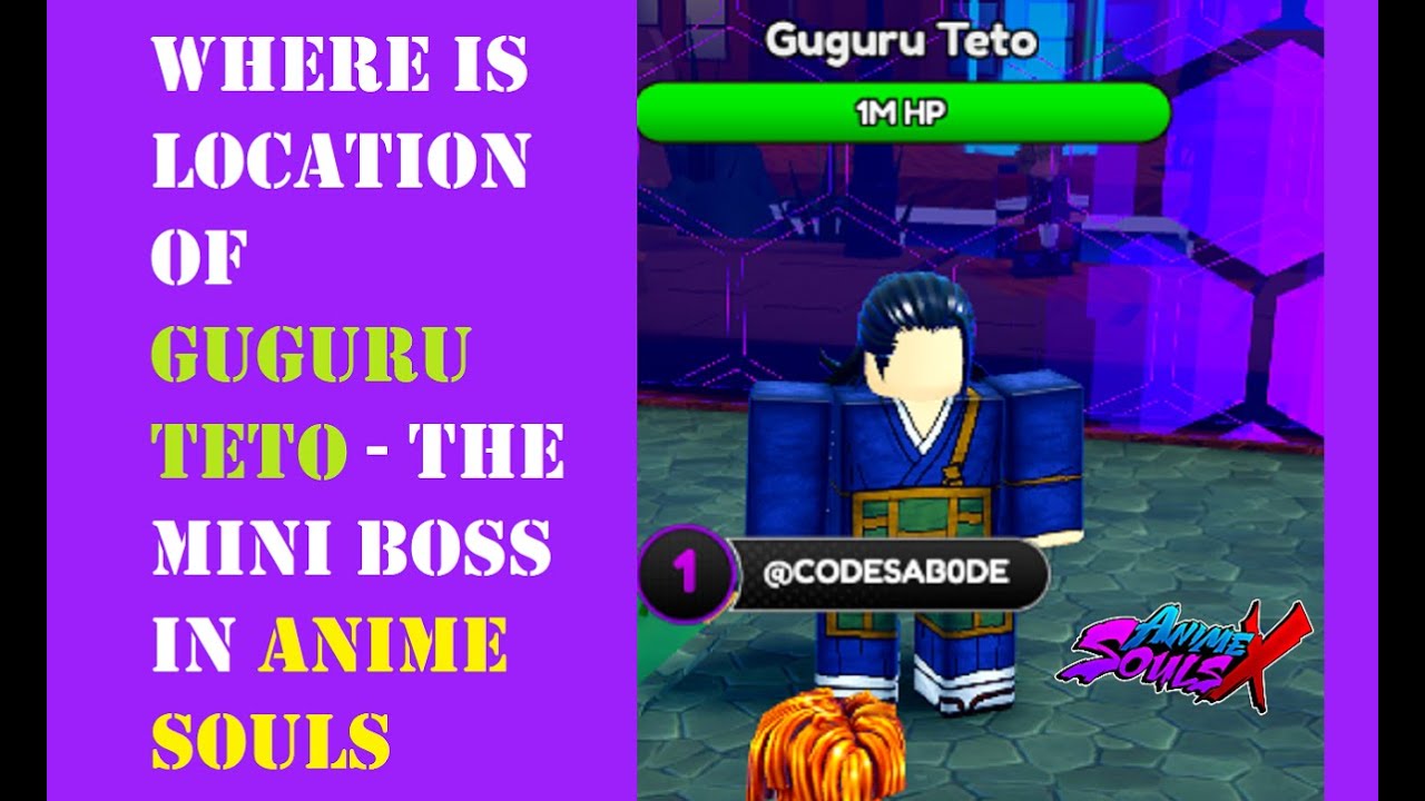 Where is the location of Guguru Teto in Anime Souls Simulator X - YouTube