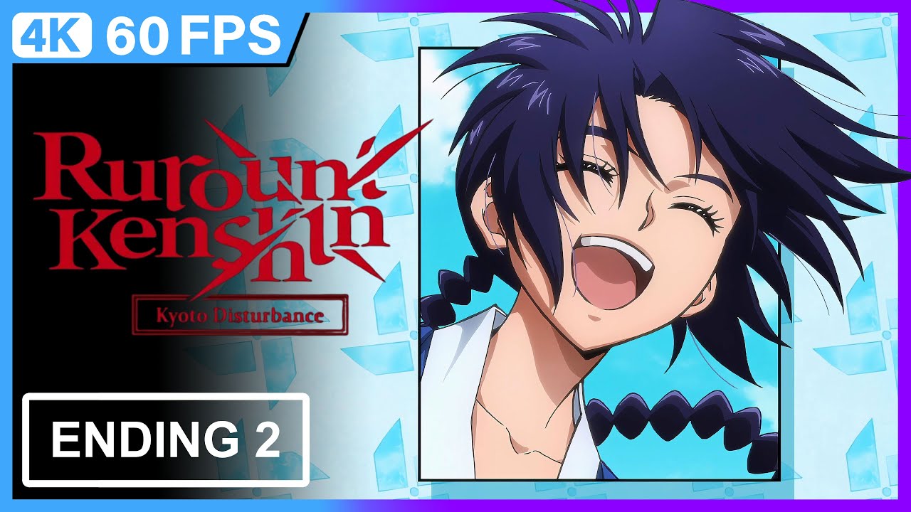 Rurouni Kenshin -Kyoto Disturbance- Ending 2 | 4K | 60FPS | Creditless ...