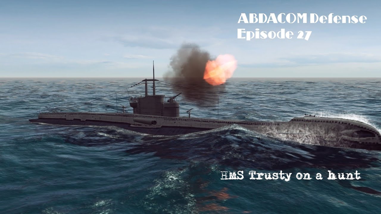HMS Trusty on the hunt - ABDACOM Defense E27 - War on the Sea - YouTube