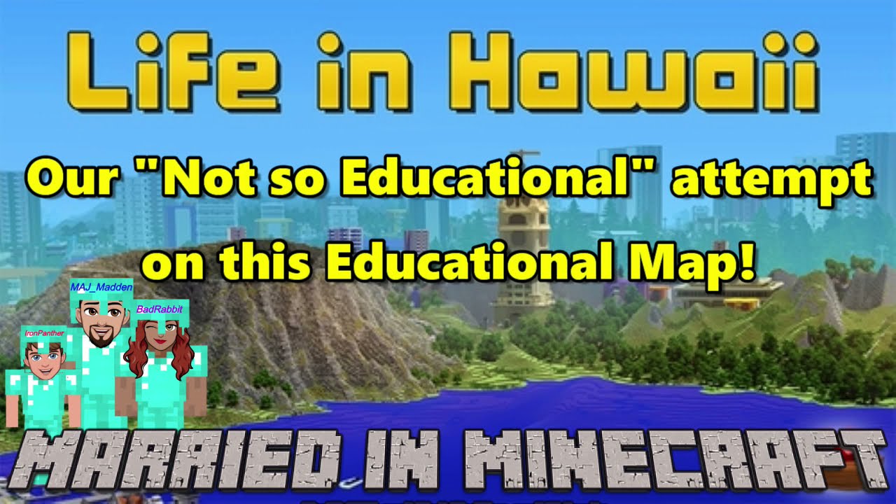 A "Not-So-Educational" try of 'Life in Hawaii' Educational Minecraft ...