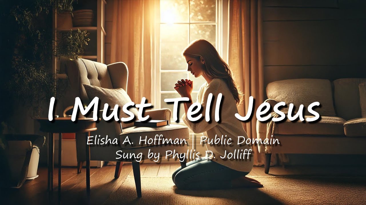 I Must Tell Jesus - full song - YouTube