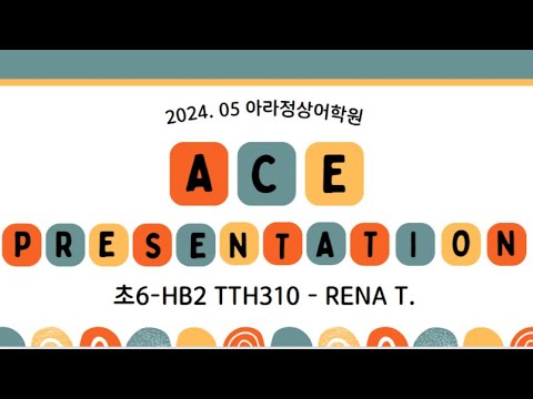[아라JLS] ACE Presentation (5월) / 초6-HB2 TTH310 - RENA T. - YouTube