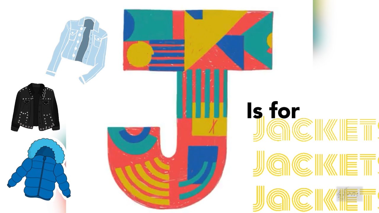 J is for Jacket - YouTube