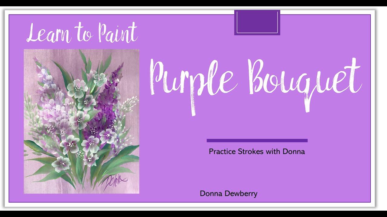 Learn to Paint One Stroke - Practice Strokes With Donna: Purple Bouquet ...